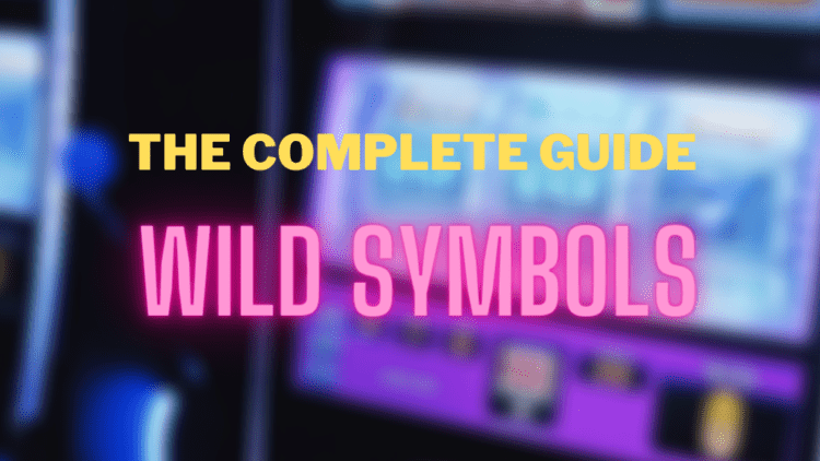 Wild Symbols: Rules & Guides (2024)